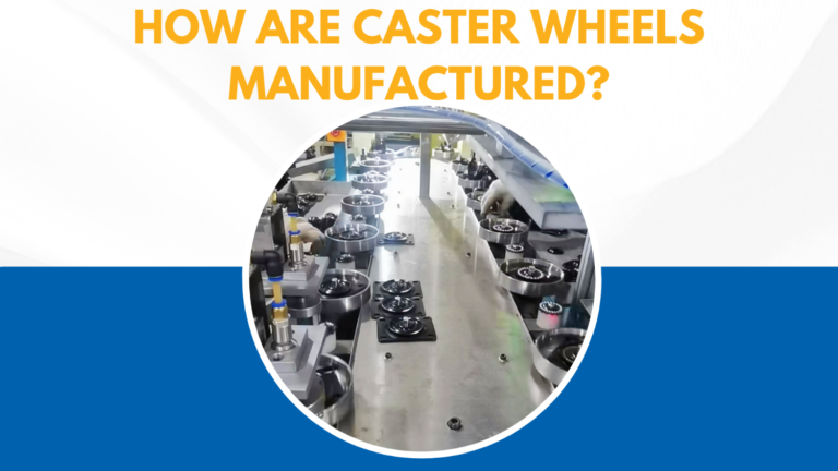 How are Caster Wheels Manufactured? - Techin | Caster and Wheel ...