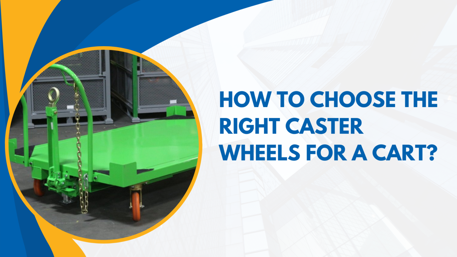 How to Choose the Right Caster Wheels for a Cart: A Comprehensive Guide ...
