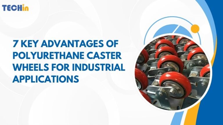 7 Key Advantages of Polyurethane Caster Wheels for Industrial Applications - Techin | Caster and ...