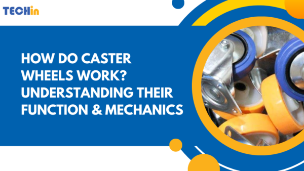 How Do Caster Wheels Work? Understanding Their Function & Mechanics ...