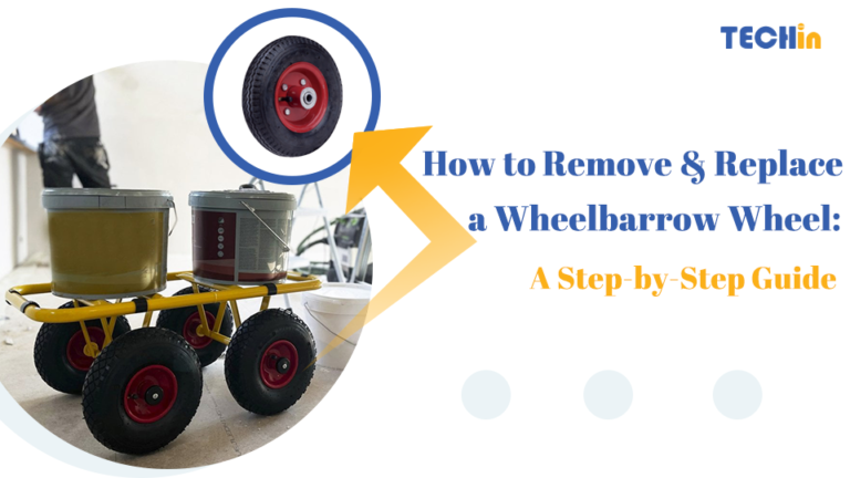 How to Remove & Replace a Wheelbarrow Wheel: A Step-by-Step Guide ...